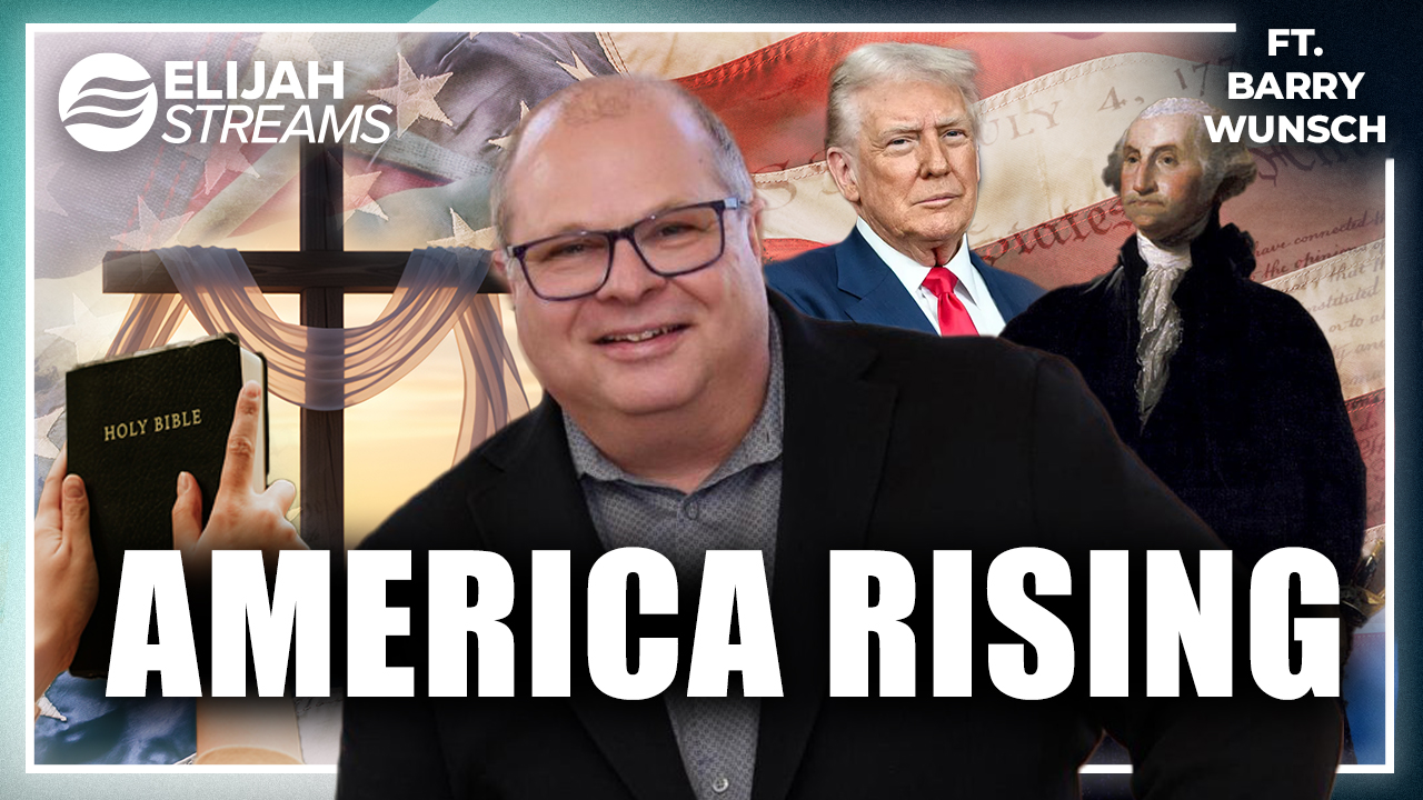 America the Beautiful: God’s Reset Begins – Barry Wunsch | ElijahStreams